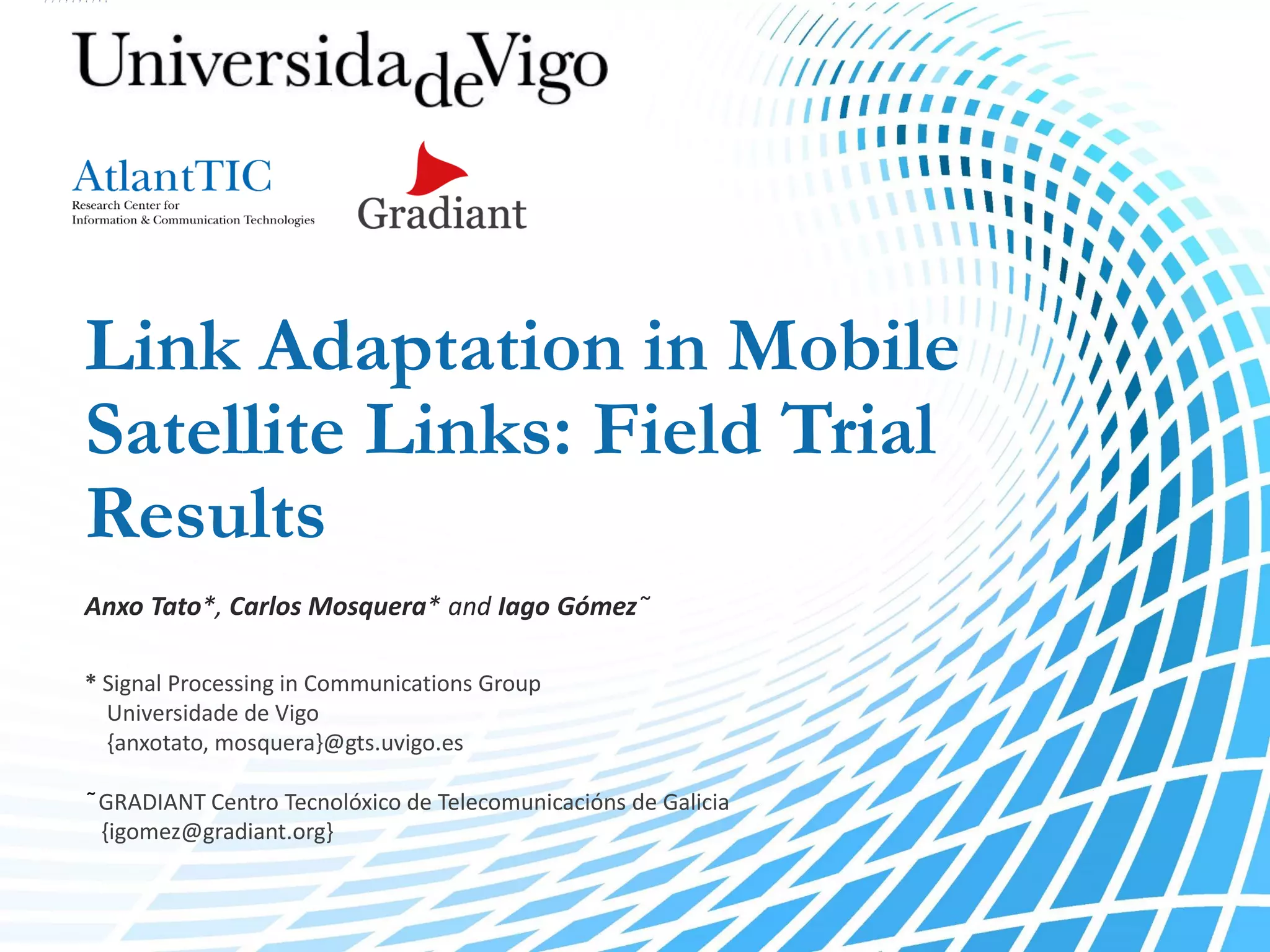 Link Adapatation in Mobile Satellite Links: Field Trial Results using SDR and a MEO Satellite | PDF