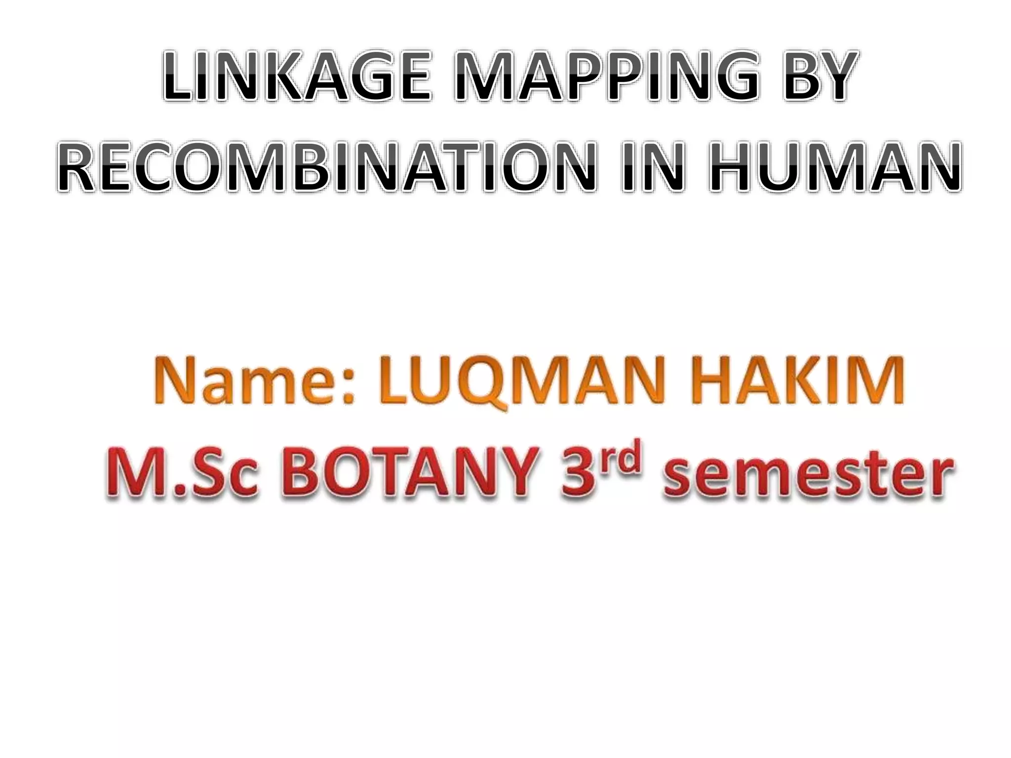 Linkage map ping by recombination in human phyisology ii | PPTX