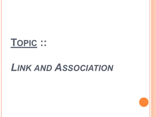 Link and association in Java | PPTX