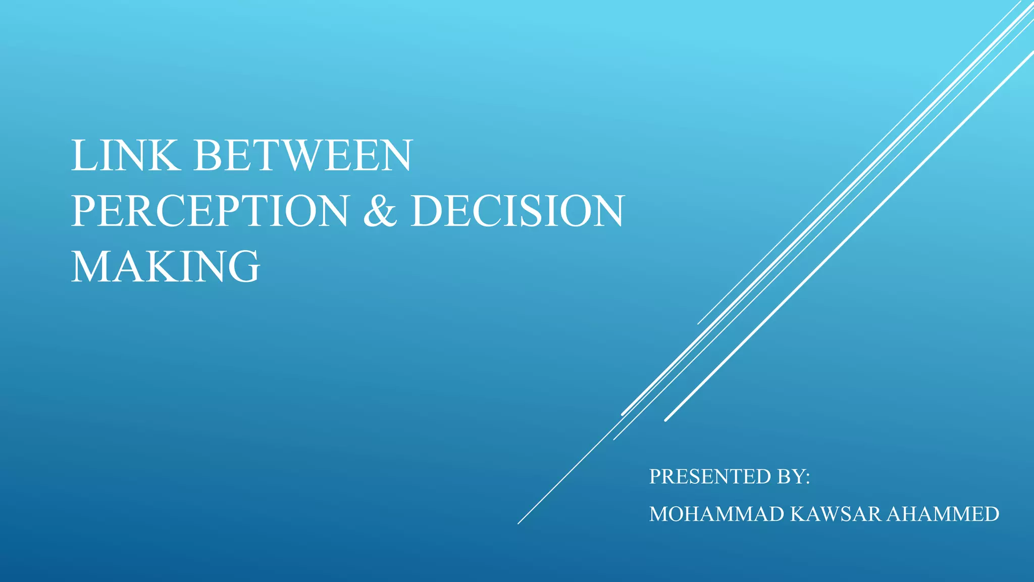 Link between perception & decision making. | PPTX