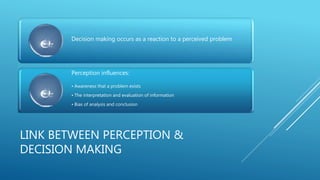 Link between perception & decision making. | PPTX