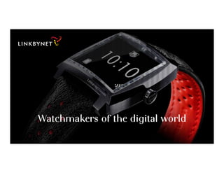 Linkbynet watchmakers of the digital world - 2016 | PPT