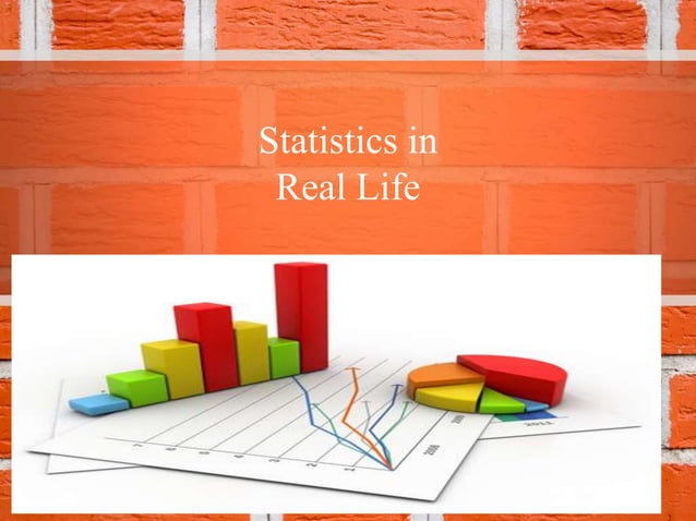 Statistics in real life | PPTX