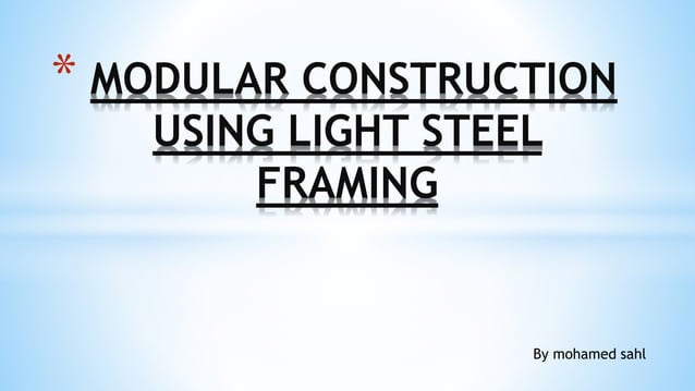 MODULAR CONSTRUCTION USING LIGHT STEEL FRAMING | PPTX | Construction ...