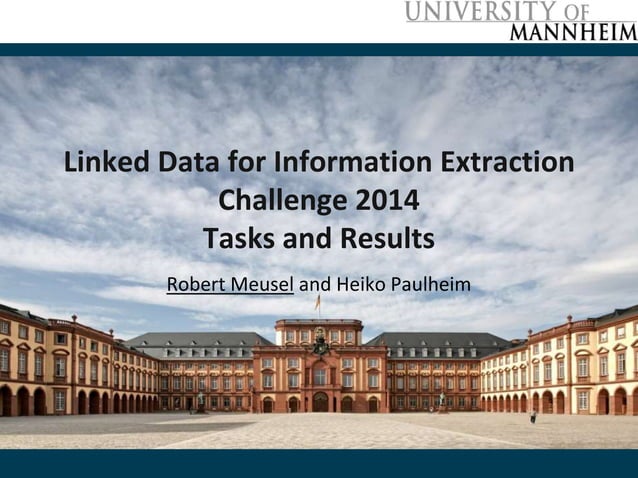 Linked Data for Information Extraction Challenge - Tasks and Results @ ISWC 2014 | PPT