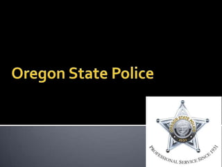 Organizational Change Manangement - Oregon State Police | PPTX