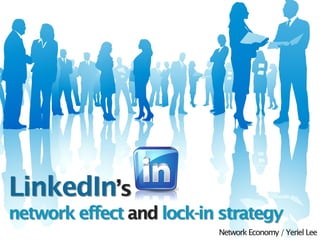 Linkedin's network effect and lock-in strategy | PDF