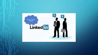 LinkedIn presentation | PPT