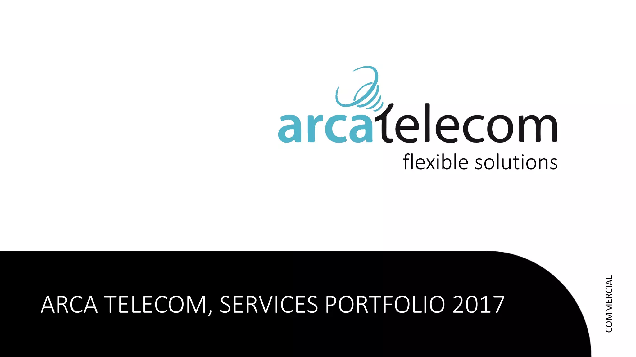 ARCA Telecom portfolio 2017 | PPT