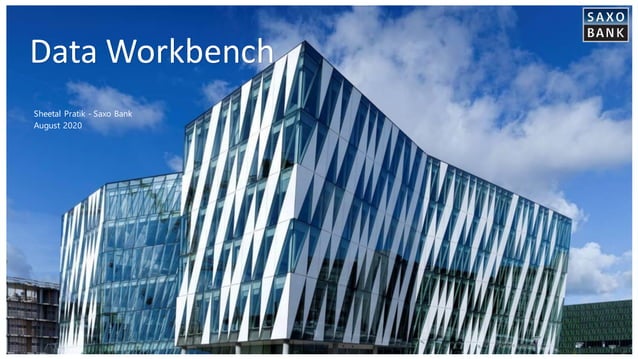 LinkedInSaxoBankDataWorkbench | PPT