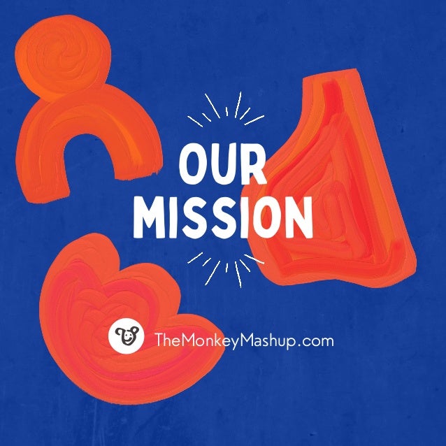 The Monkey Mashup - Our Mission | PPT