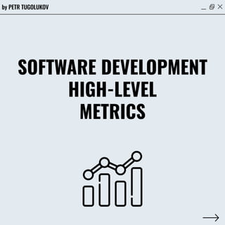 Software development high level metrics | PDF | Business | Business and Finance