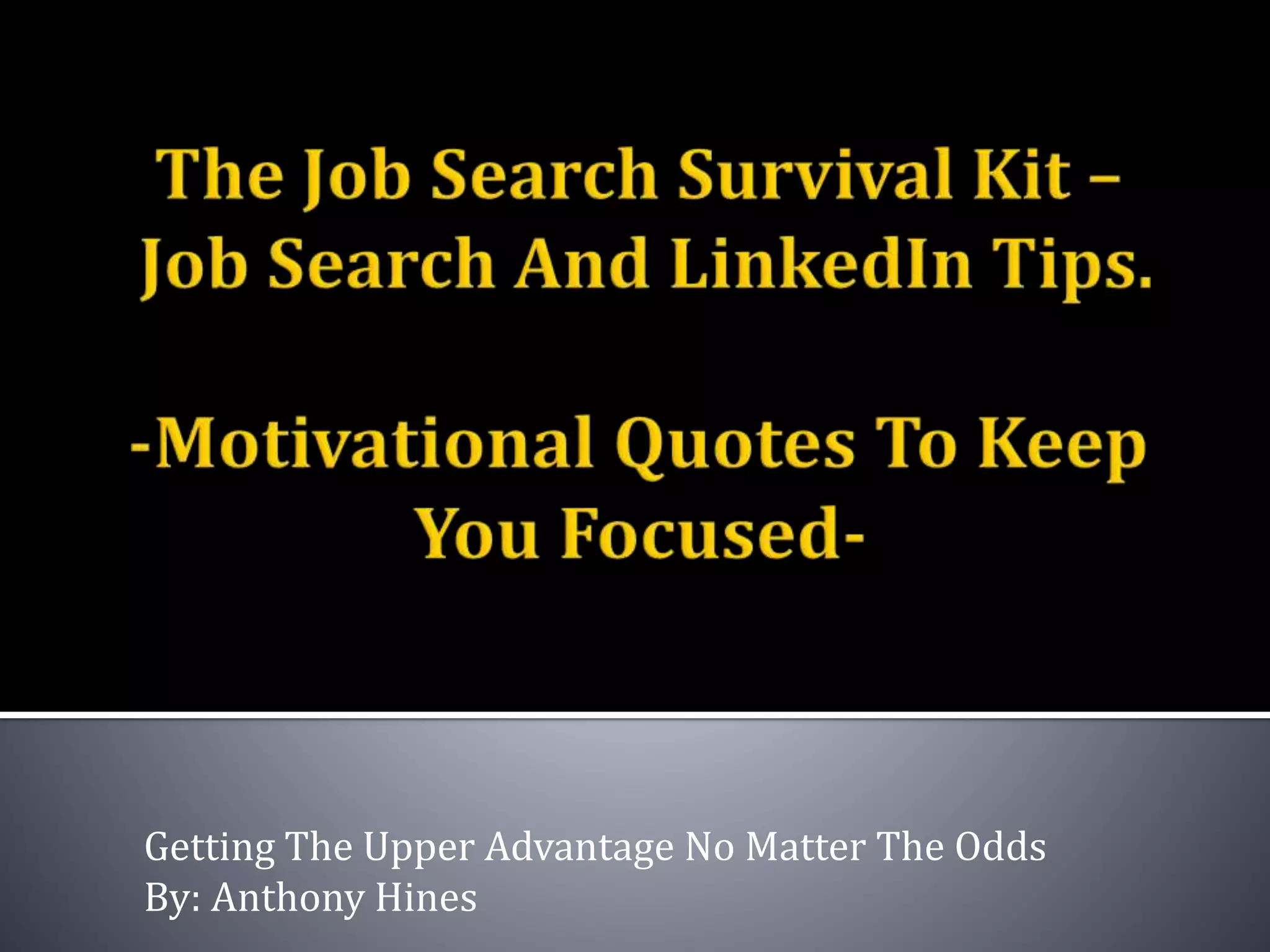 Job Search Survival Kit -- Motivational Quotes To Keep You Focused When ...