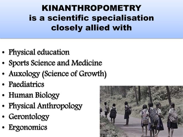Kinanthropometry- The Interaction between Human structure and Function ...