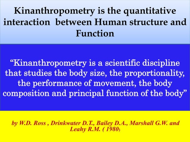 Kinanthropometry- The Interaction between Human structure and Function | PPT
