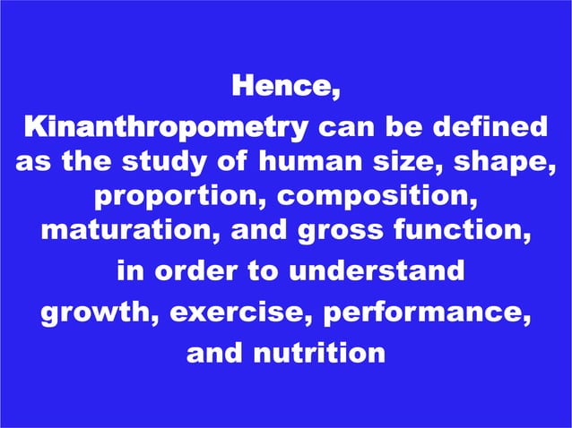 Kinanthropometry- The Interaction between Human structure and Function ...