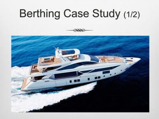 Marinas in SOF Region - Berthing Case Study | PPTX