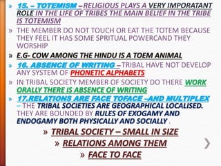 TRIBAL SOCIETY ,MEANING DEFINATION,19 CHARACTERSTICS | PPTX
