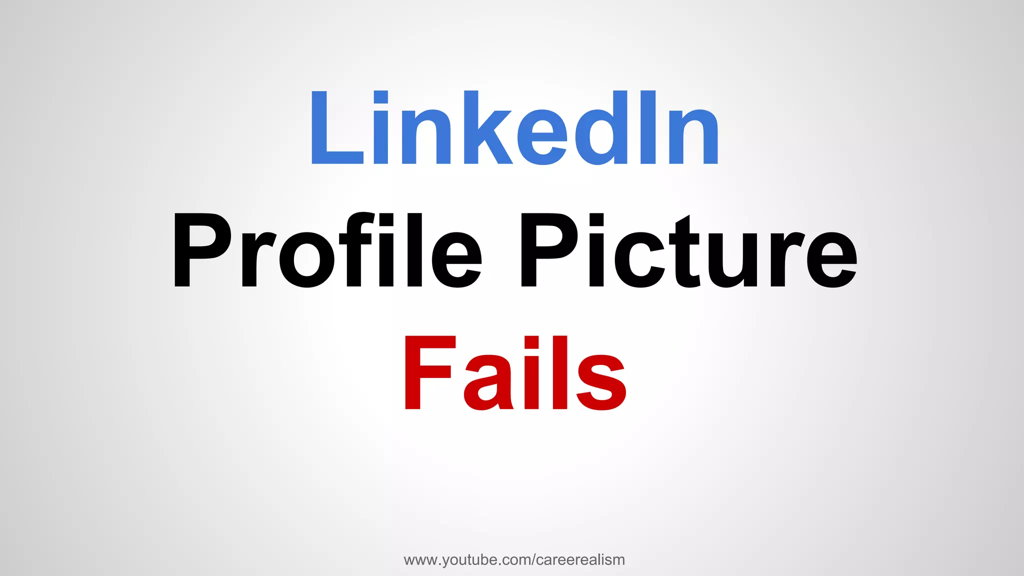 LinkedIn Profile Picture Fails [Video] | PPT