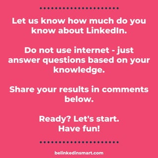 LinkedInSmart Quiz - Test your LinkedIn knowledge! | PDF