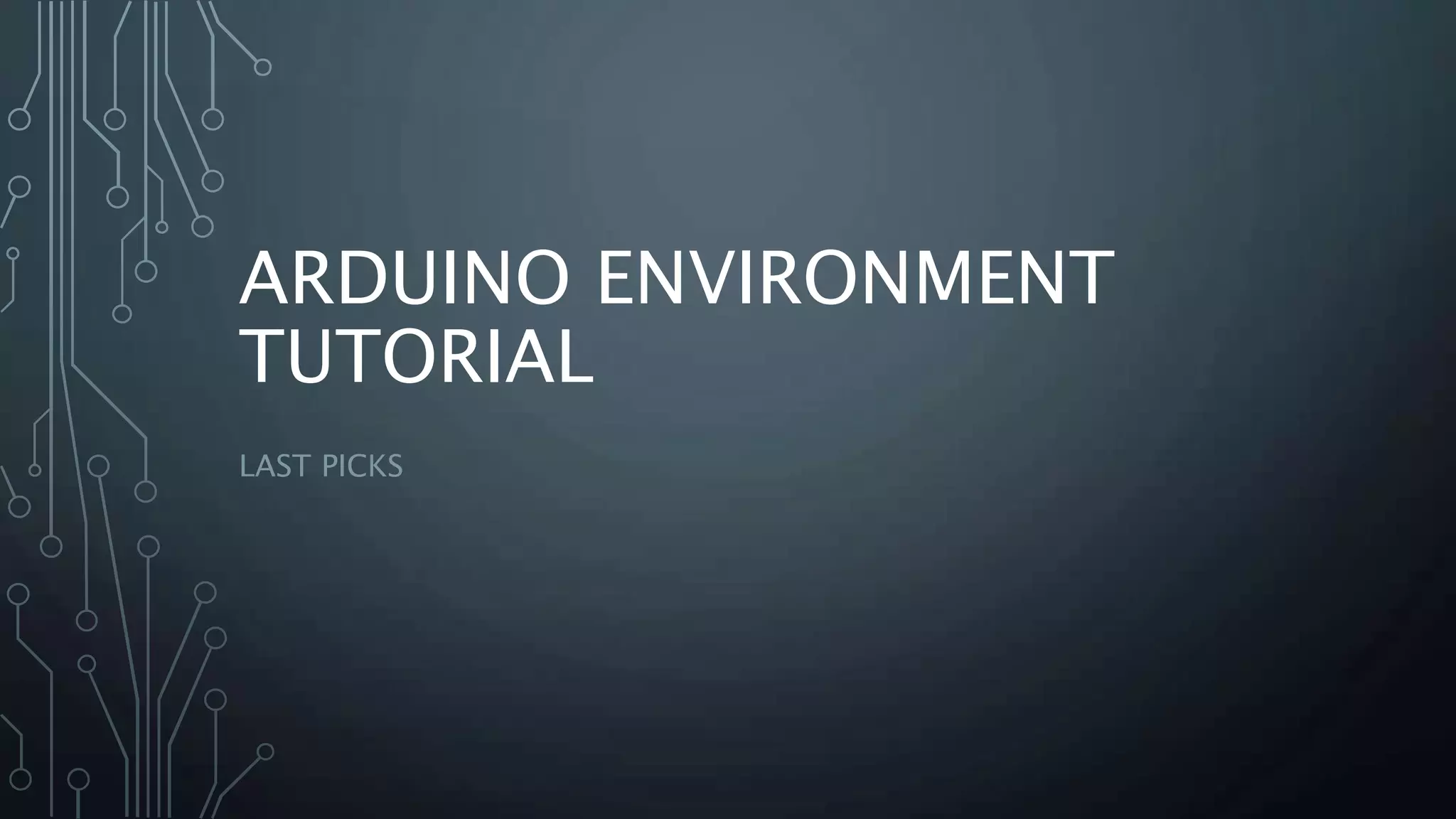 Arduino Environment Tutorial | PPT