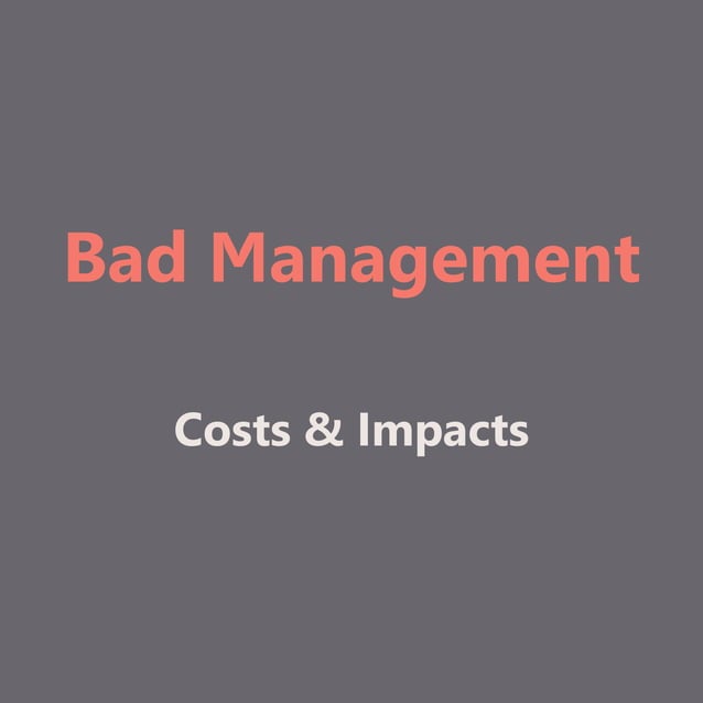 Bad Management : Costs, Impacts & Reasons | PDF