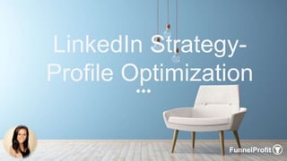 LinkedIn Strategy - Profile Optimization | PPTX