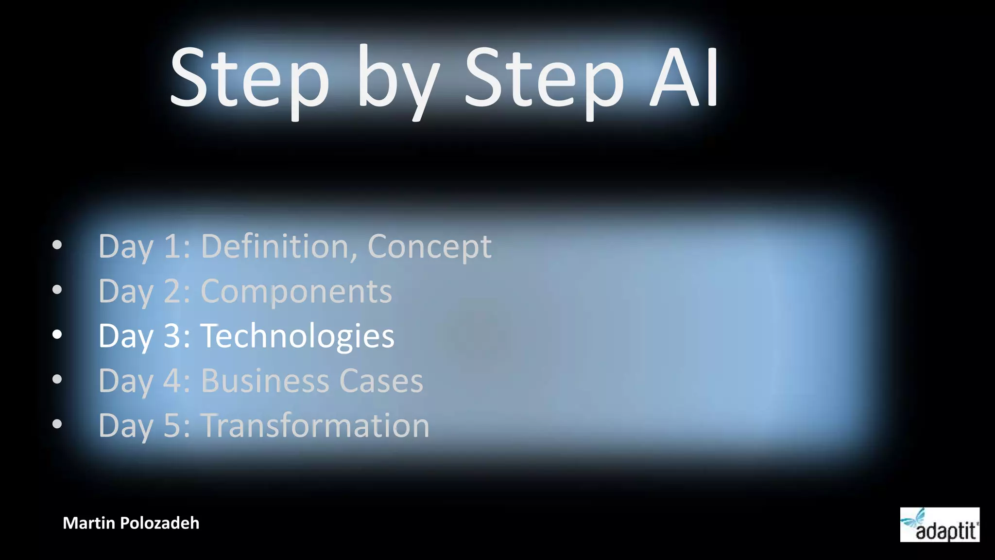 Step by step AI Day 3: AI Technologies | PPT