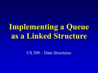 LinkedQueues.ppt