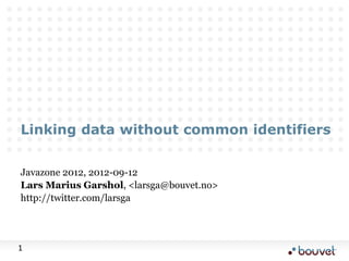 Linking data without common identifiers | PPT