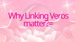 Comprehensive Guide to Understanding and Using Linking Verbs in English ...