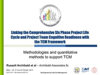 ICEC 2014 Linking 6 Phase Project Life Cycle with TCM Framework-Slides ...