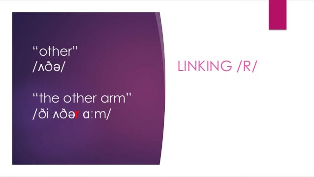 Linking and intrusive /r/ - Phonetics