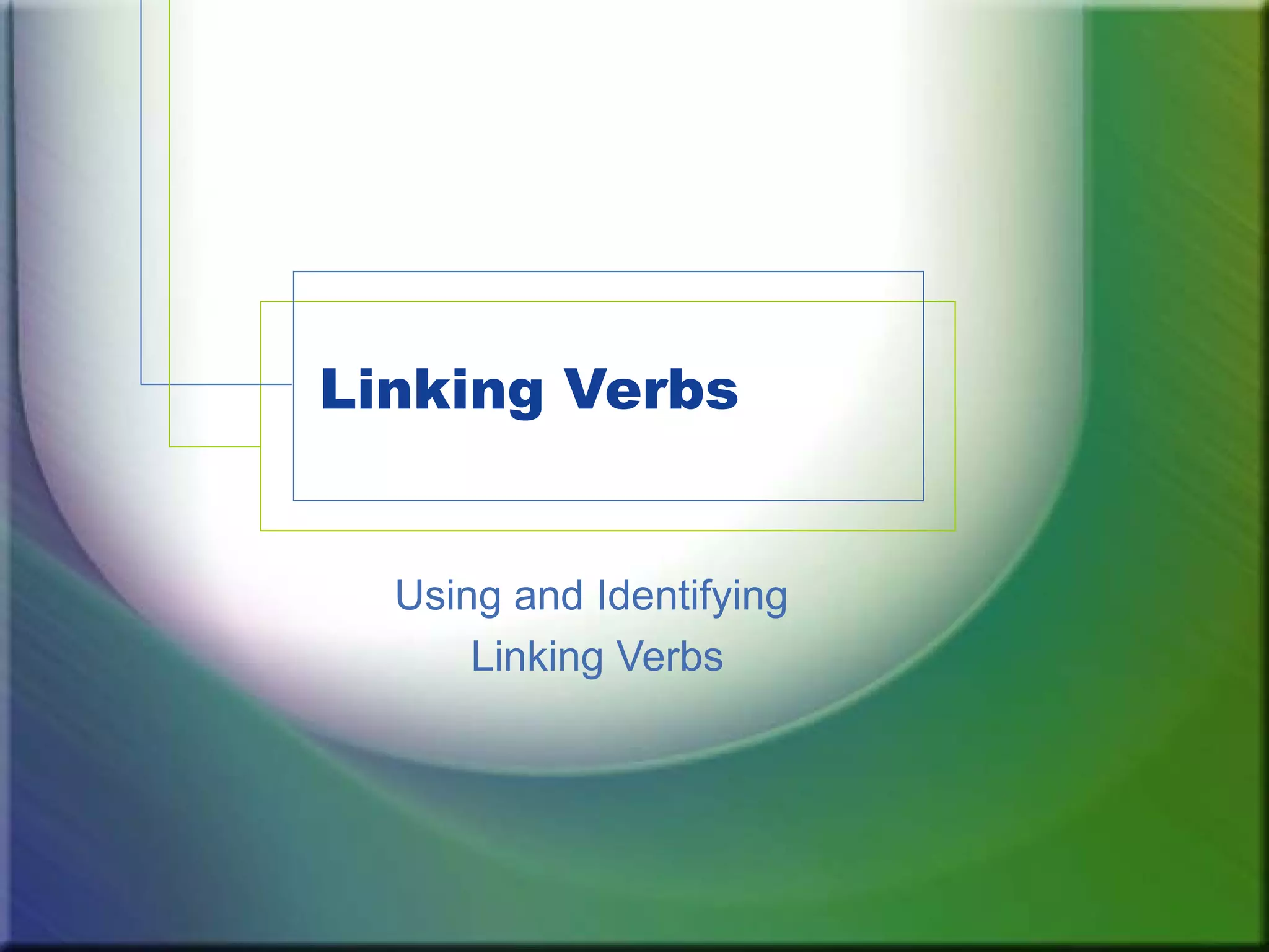 Linking verbs | PPT