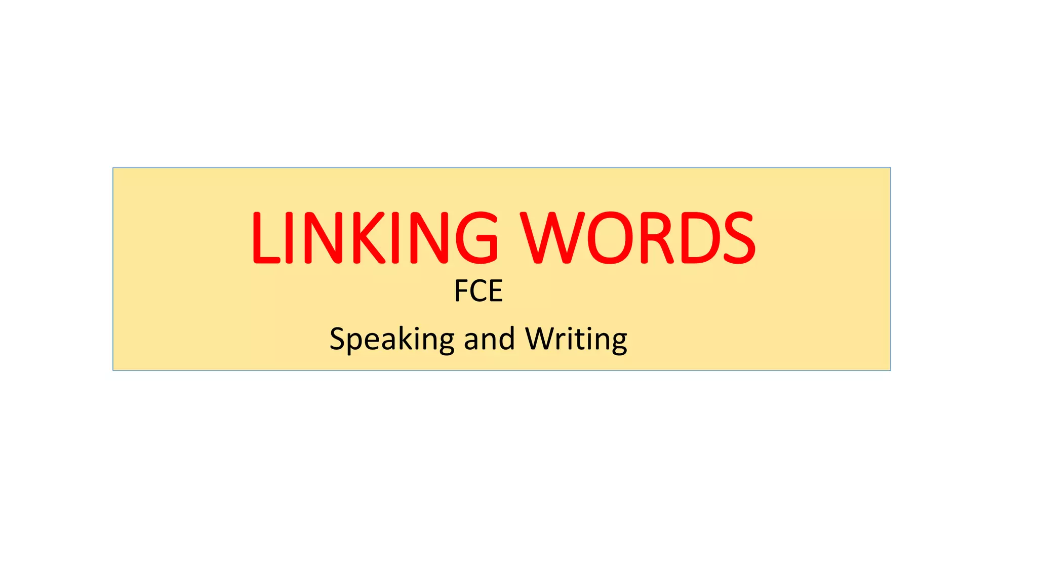 Linking words fce | PPTX
