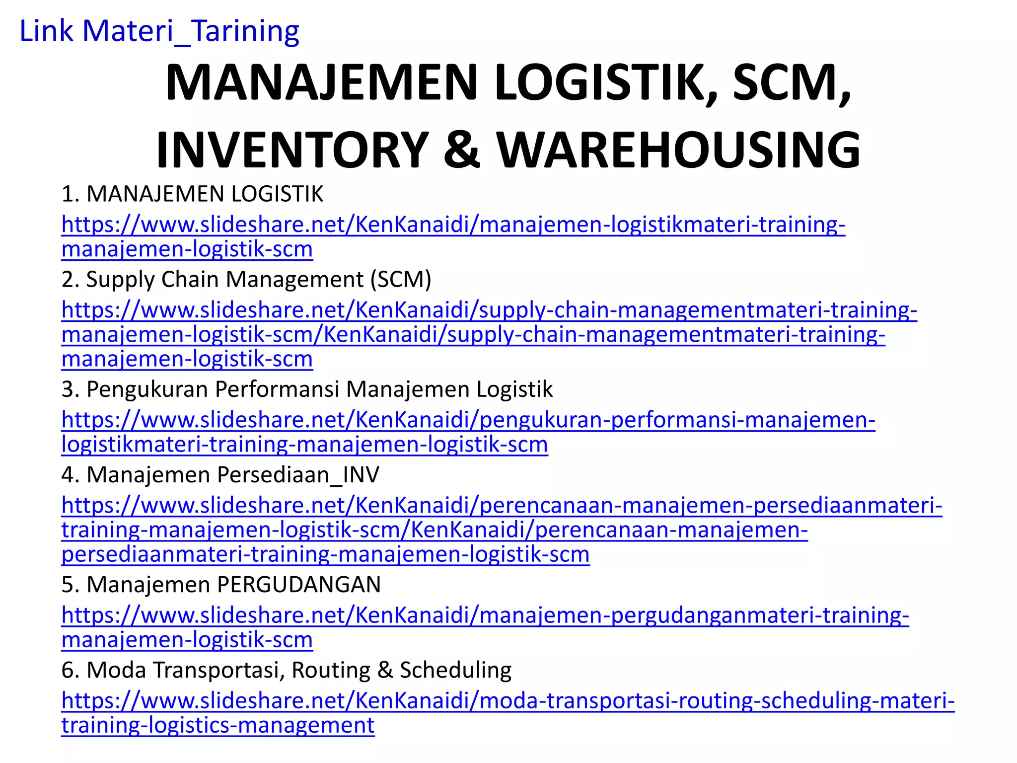 Link materi_Training "MANAJEMEN LOGISTIK, SCM, INVENTORY & WAREHOUSING" | PPTX