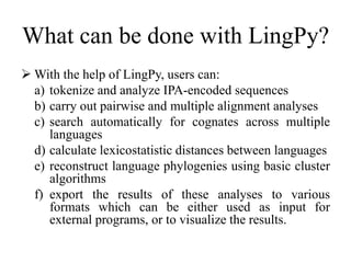 LingPy : A Python Library for Historical Linguistics | PPT