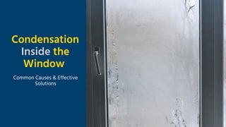 Understanding and Preventing Condensation on Windows | PPT