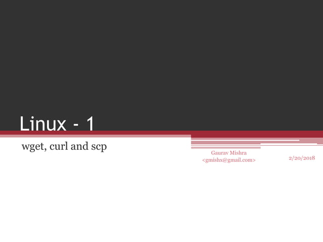 wget, curl and scp | PPTX