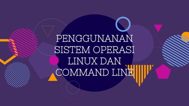 Penggunaan Linux dan Command Line | PPTX