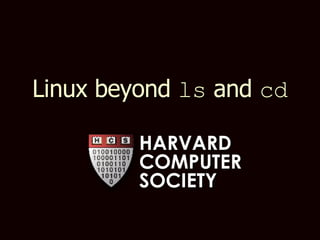 Linux: Beyond ls and cd | PPT