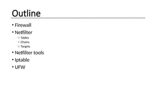 Linux Firewall (Netfilter )and tools .pptx
