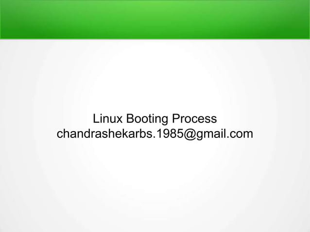 Linux boot process | PPTX | Computing | Technology & Computing