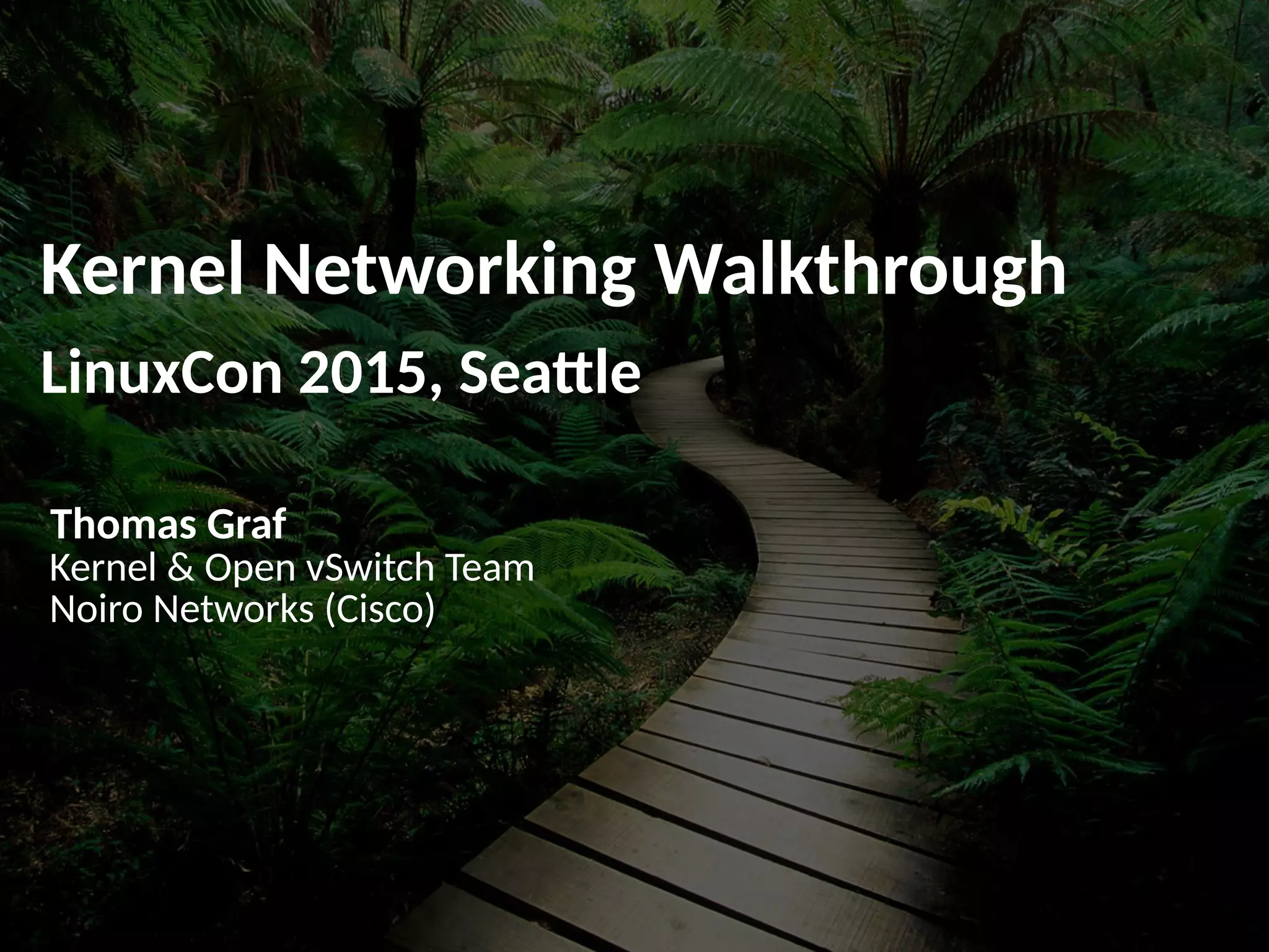 Linuxcon 2015 Linux Kernel Networking Walkthrough Ppt
