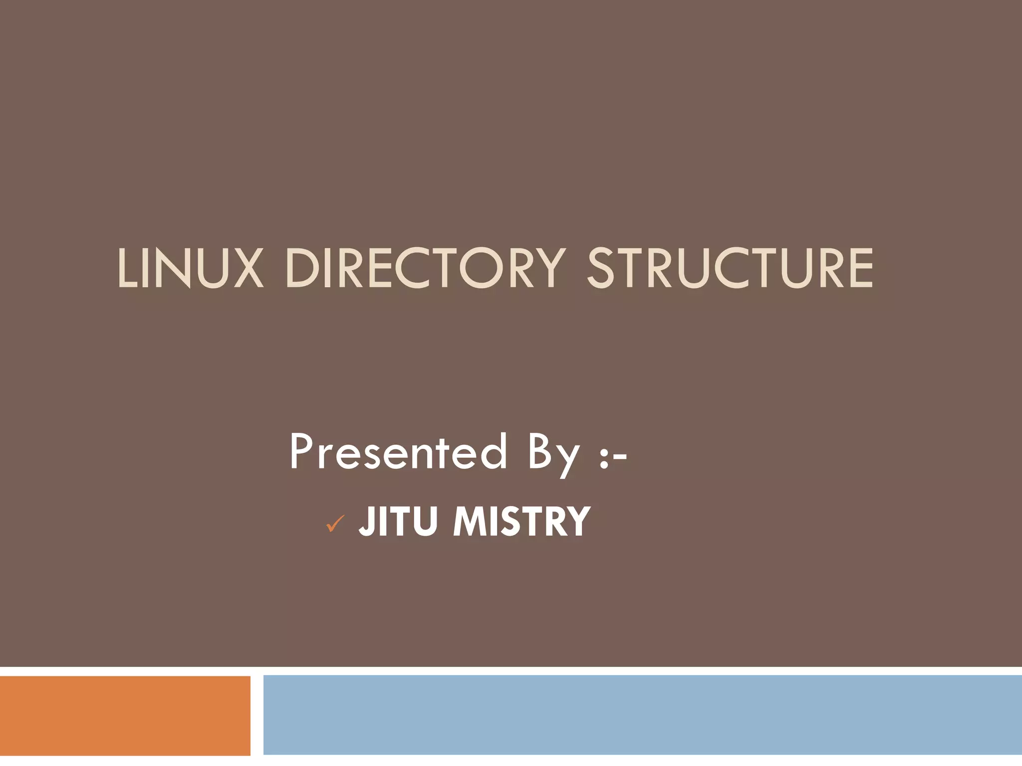Linux directory structure by jitu mistry | PDF