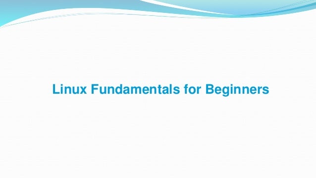 Linux Fundamentals for Beginners | PPT