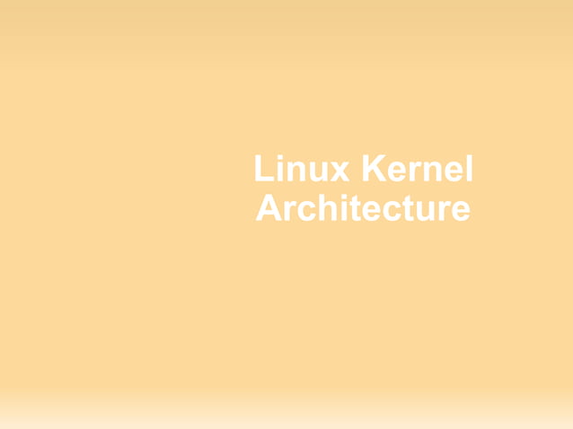 KERNAL ARCHITECTURE | PPT