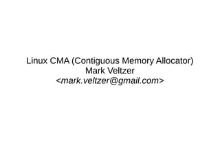 Continguous Memory Allocator in the Linux Kernel | PPT