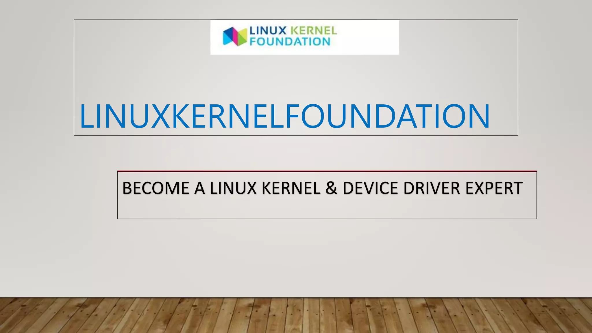 Linuxkernelfoundation ppt 1.pptx