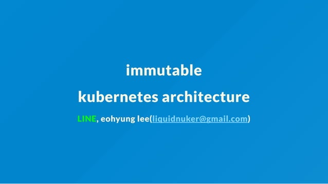 Immutable kubernetes architecture by linuxkit | PDF